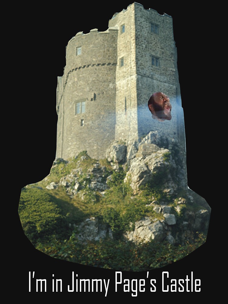 "I'm in Jimmy Page's castle" T-shirt for Sale by Obamascramble ...