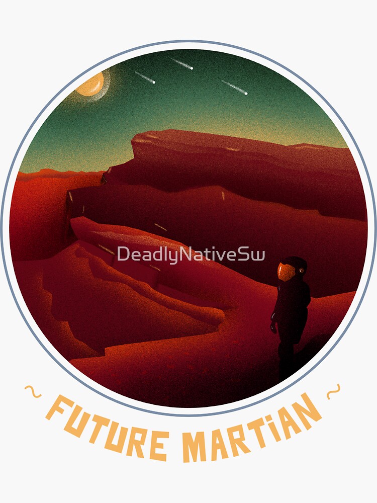 "Occupy Mars Future Martian" Sticker for Sale by DeadlyNativeSw | Redbubble