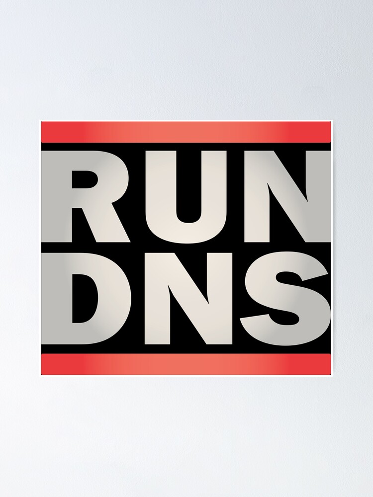 "RUN DNS" Poster for Sale by bongshanks | Redbubble