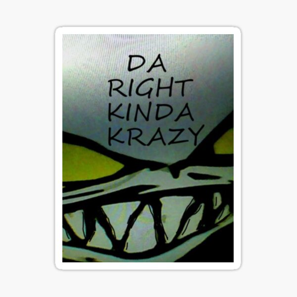 "Da Right Kinda Krazy" Sticker for Sale by Inspire76 | Redbubble