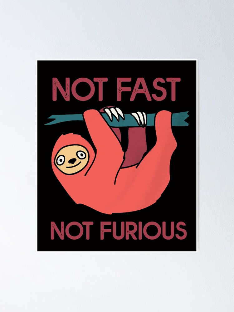 "Not Fast, Not Furious" Poster for Sale by ARTBAHLOU | Redbubble