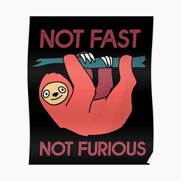 "Not Fast, Not Furious" Poster for Sale by ARTBAHLOU | Redbubble