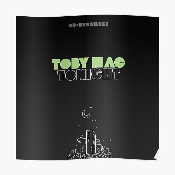 "TobyMac tonight" Poster for Sale by RebeccaMu121 | Redbubble