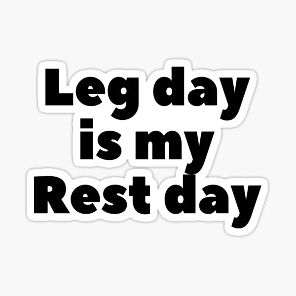 Leg Day Is My Rest Day Sticker For Sale By Moon Chihuahua Redbubble