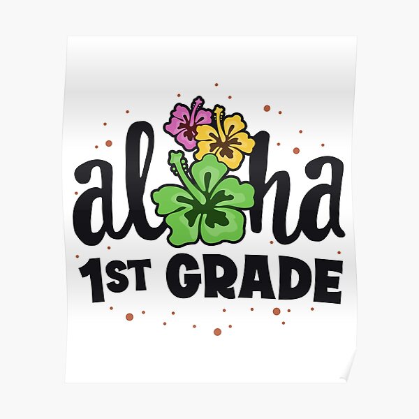 "Aloha 1st Grade Tropical Teacher First Day Back to School" Poster for ...