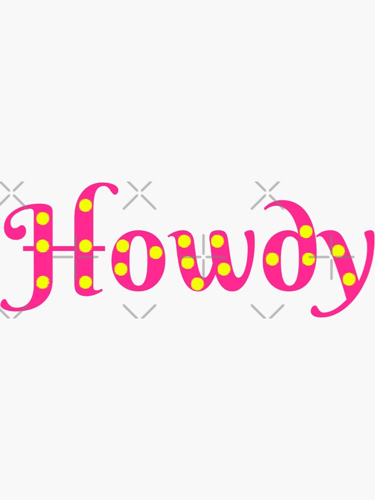 "Howdy Marquee Sign" Sticker for Sale by Megan-Kendall | Redbubble