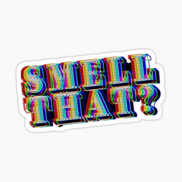 "Smell That trippy design for apparel and gifts, stickers, embarrass ...