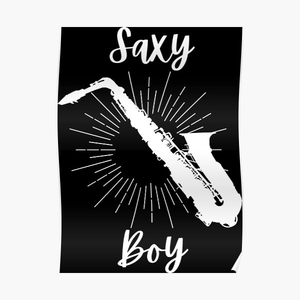 "Saxy Boy - Saxophone Player Funny Puns Saxophonist Sexy Sax" Poster ...