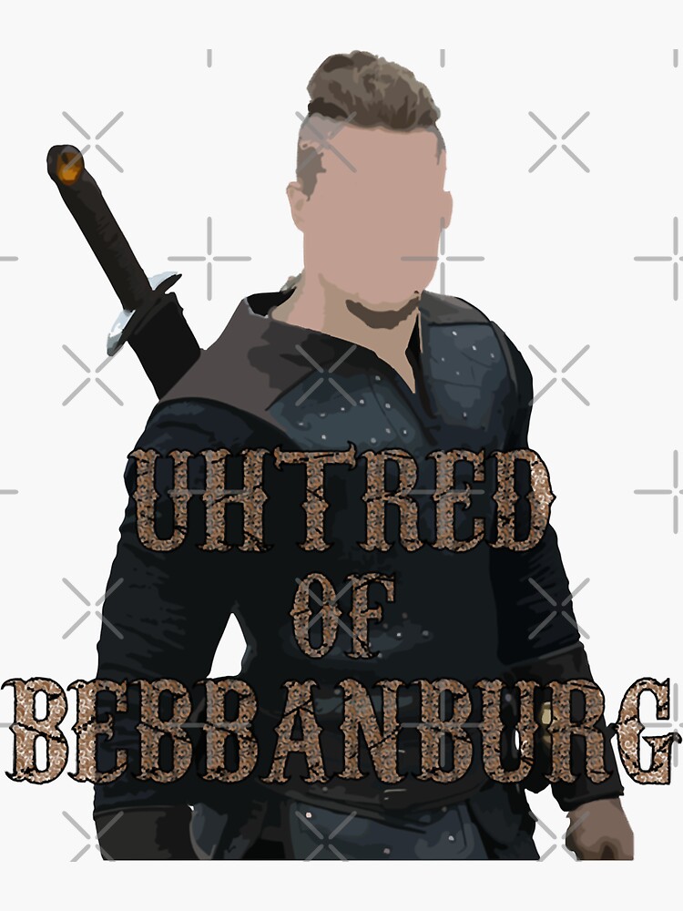 "More Then Awesome Fansart Needed Gifts Uhtred Of Bebbanburg Graphic ...