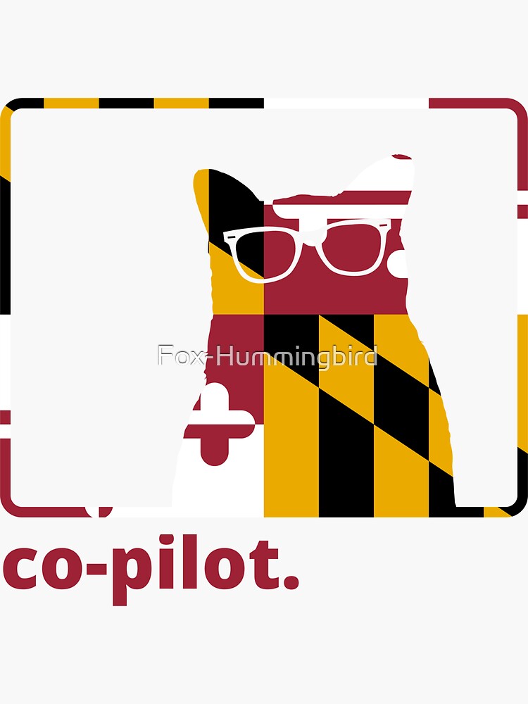 "Cat Co-Pilot Maryland" Sticker for Sale by Fox-Hummingbird | Redbubble