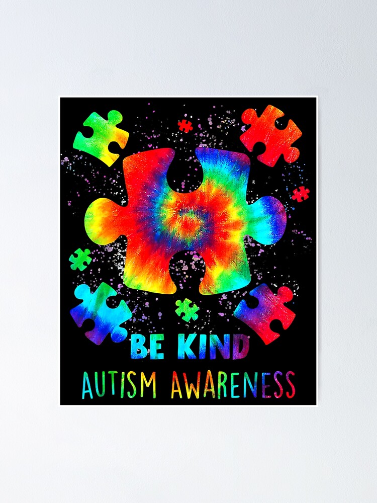 "Be Kind Puzzle Pieces Tie Dye Autism Awareness Month" Poster for Sale ...