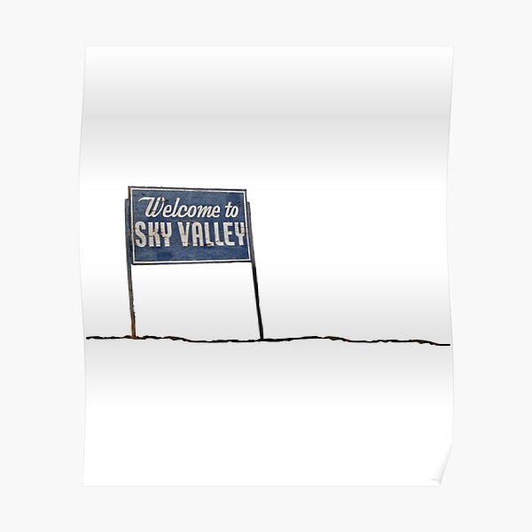 "Welcome to Sky Valley - sign " Poster for Sale by wildcatBLACK | Redbubble