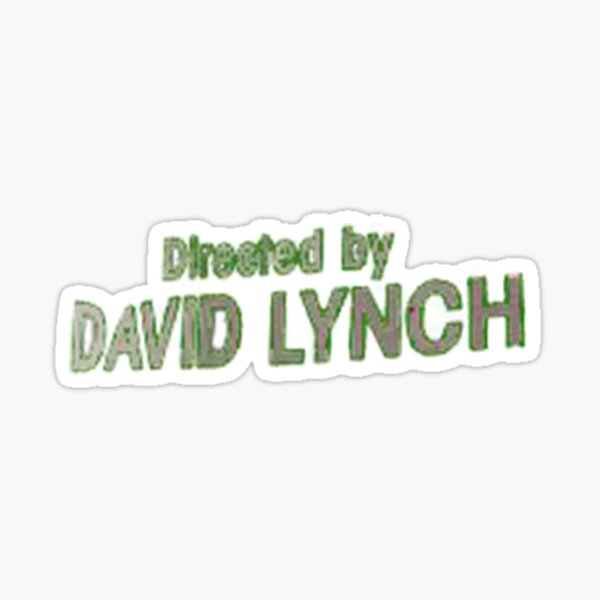 "Directed by David Lynch " Sticker for Sale by BRMETAL | Redbubble