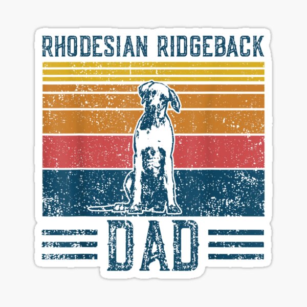 "Rhodesian Ridgeback Dad" Sticker for Sale by BORNN | Redbubble