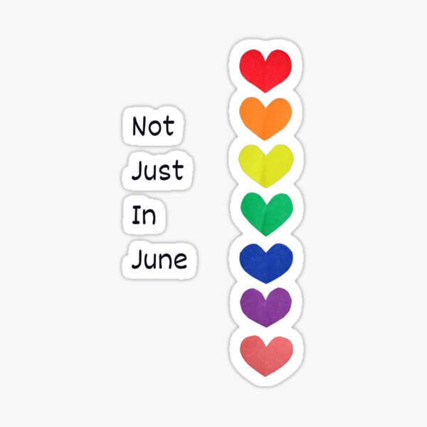 "Not Just In June Hearts" Sticker for Sale by tyjustty | Redbubble