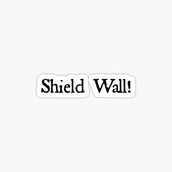 "Shield Wall!" Sticker for Sale by FordeMA | Redbubble