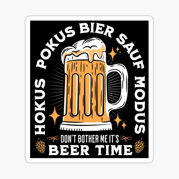 "Hokus Pokus Bier Sauf Modus Lustiges Saufen Biertrinker" Sticker for ...