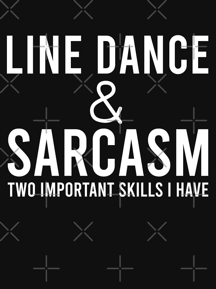 "Line Dance And sarcasm, Funny Line Dance, Line Dancing, Line Dancer ...