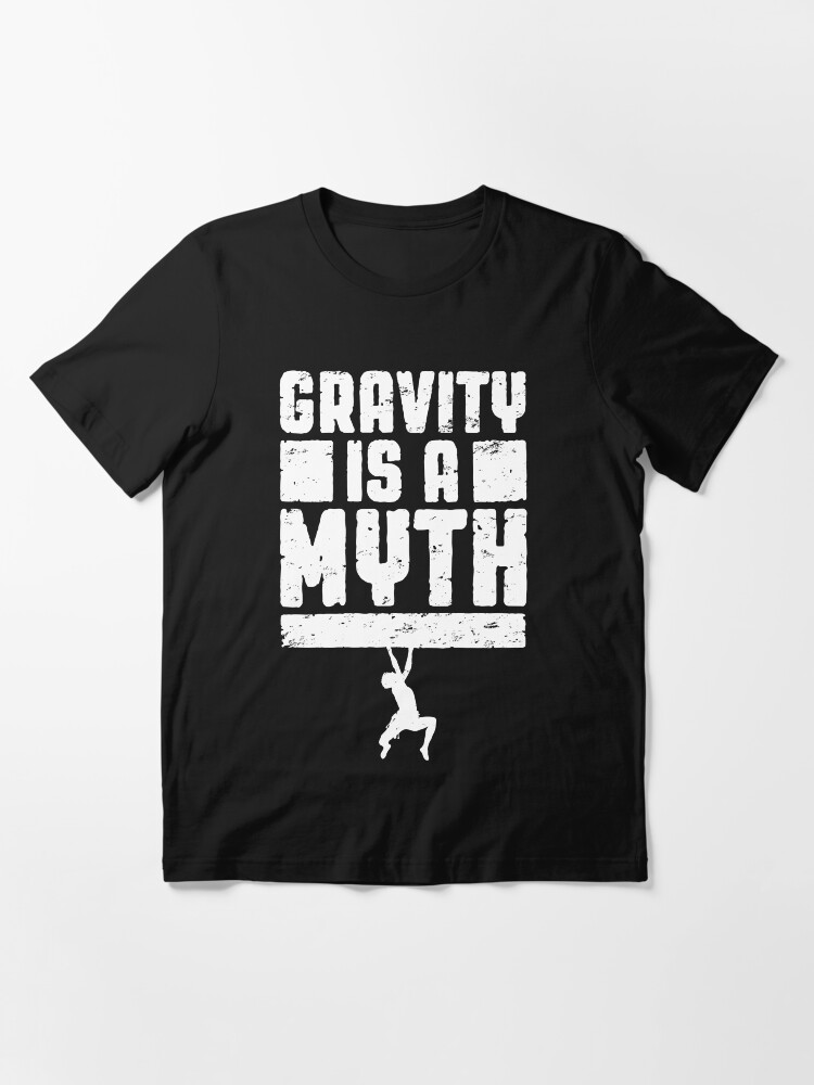 "Gravity Is A Myth Rock Climbing Bouldering Climber Boy" T-shirt by ...