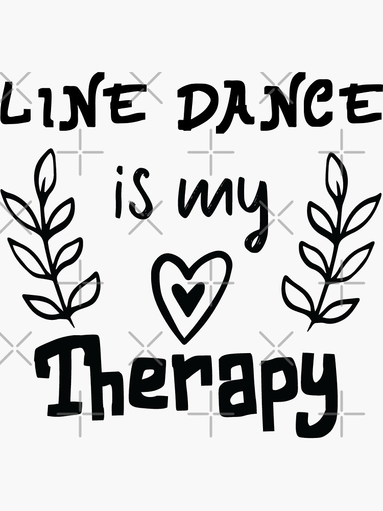"Line Dance Is My Therapy, Funny Line Dance, Line Dancing, Line Dancer ...