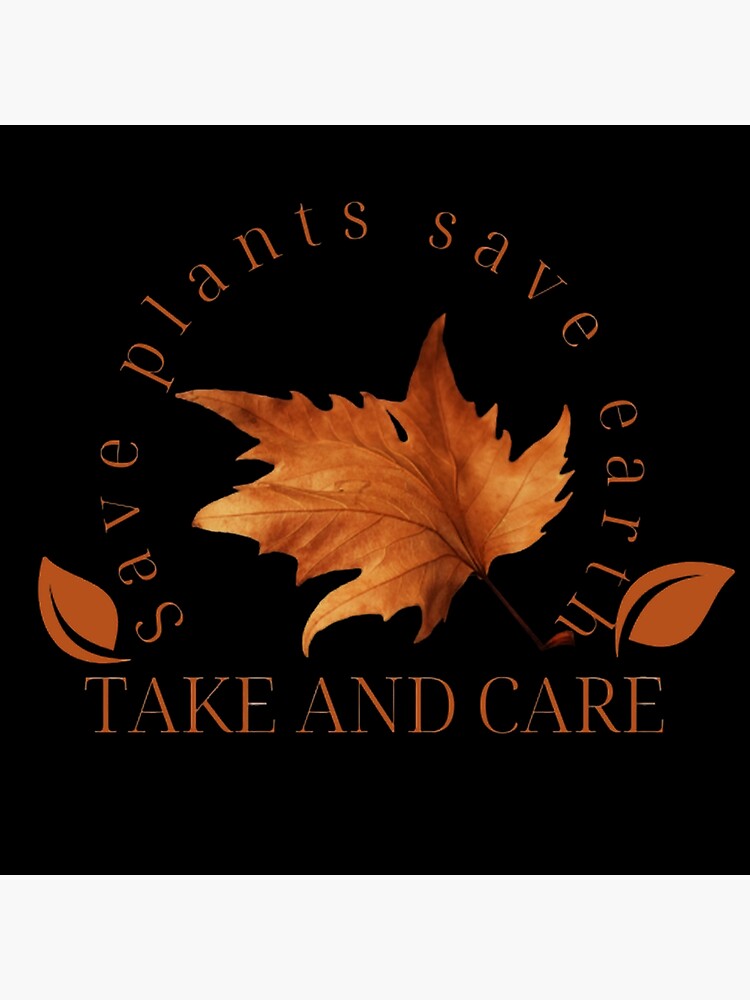 "Save plants save earth take and care leaf sticker " Poster for Sale by ...