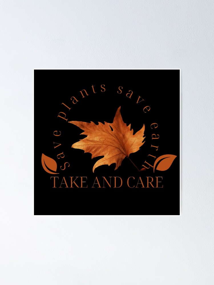 "Save plants save earth take and care leaf sticker " Poster for Sale by ...