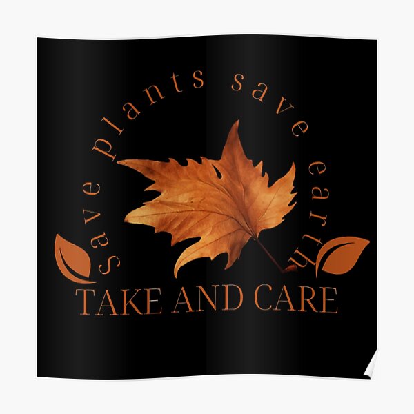 "Save plants save earth take and care leaf sticker " Poster for Sale by ...