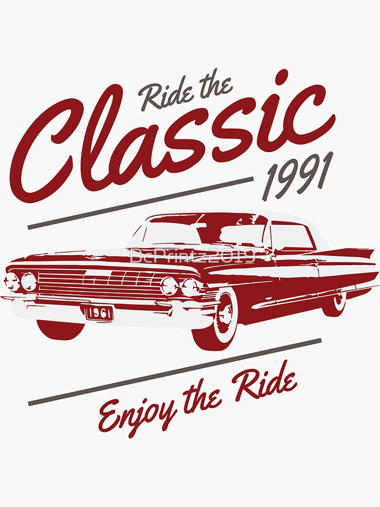 "Ride The Classic , Ride The Classic 1991 enjoy the ride " Sticker for ...