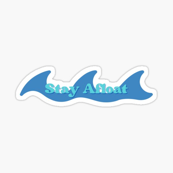 "Stay Afloat" Sticker for Sale by ghilardimghil | Redbubble