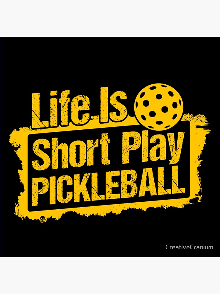 "Pickleball - Life Is Short - Play Pickleball ! - Black Background ...