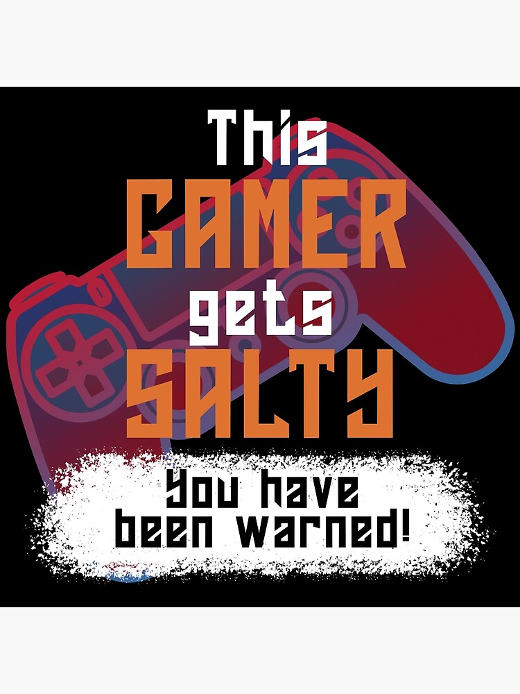 "Salty gamer" Poster for Sale by AnaSebeni | Redbubble