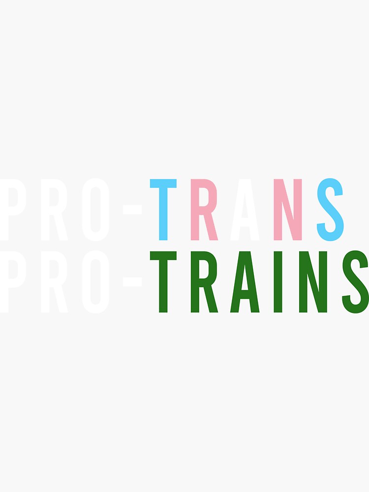 "Pro-trans Pro-trains" Sticker for Sale by andygiangore | Redbubble