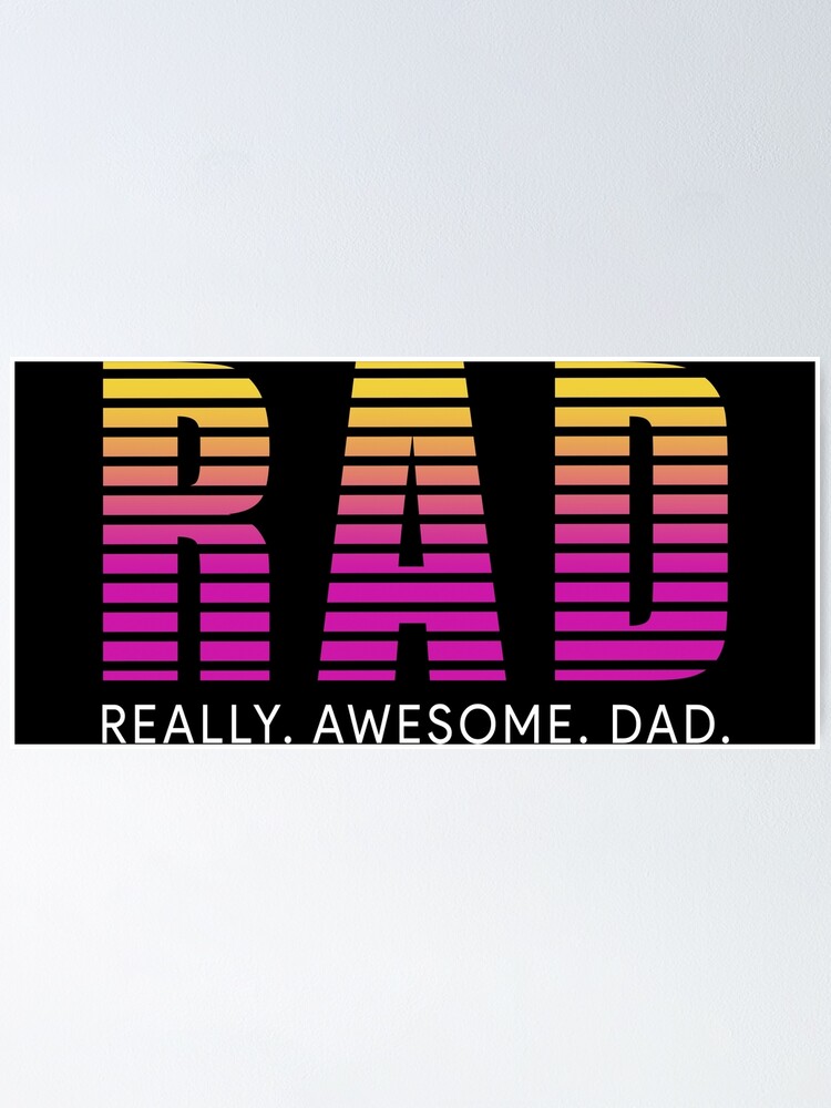 "RAD really awesome dad" Poster for Sale by andygiangore | Redbubble