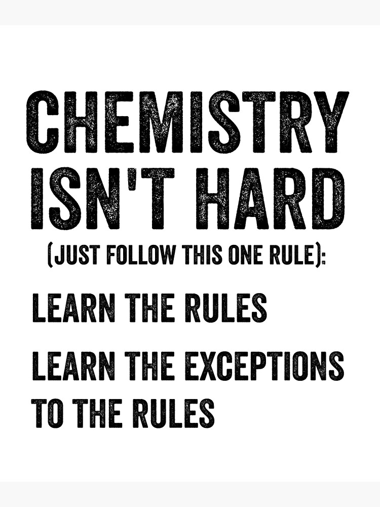 "Chemistry Isn't Hard, Just Follow This One Rule, Learn The Rules ...