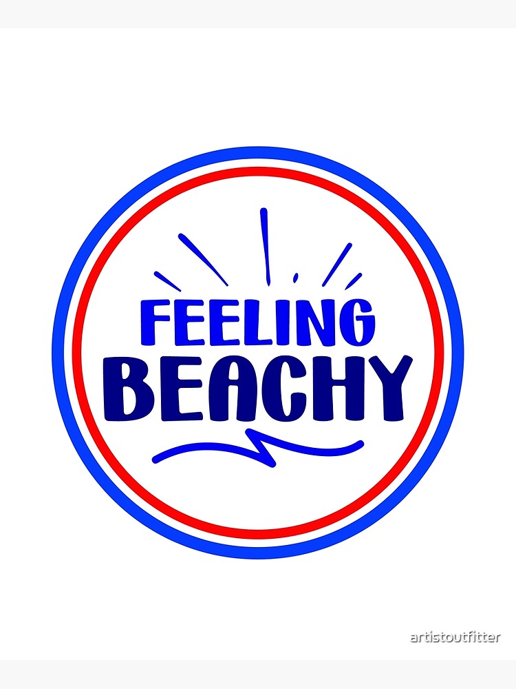 "Feeling Beachy" Poster for Sale by artistoutfitter | Redbubble