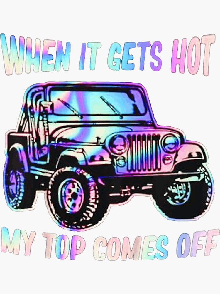 "When It Gets Hot My Top Comes Off " Sticker for Sale by SanihaShop ...