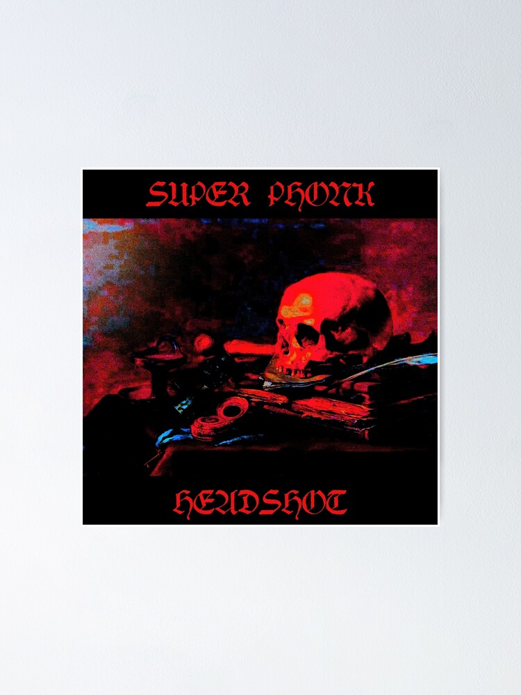 "SUPER PHONK - HEADSHOT" Poster for Sale by LambruscoPeter | Redbubble