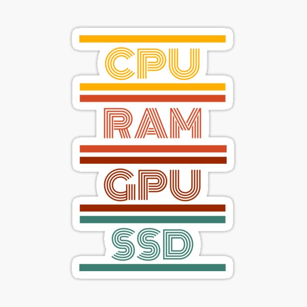 "CPU, RAM, GPU, SSD" Sticker by joriss82 | Redbubble