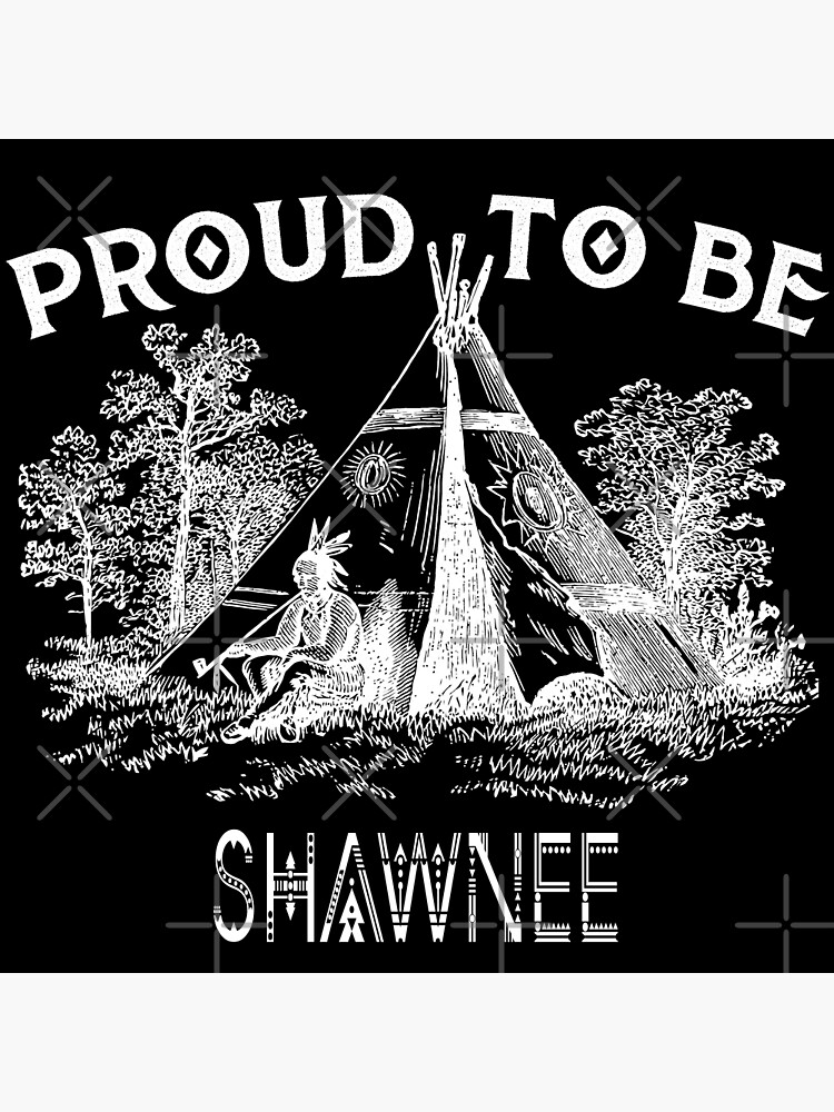 "Proud To Be Shawnee Tribe - Native American" Poster for Sale by ...
