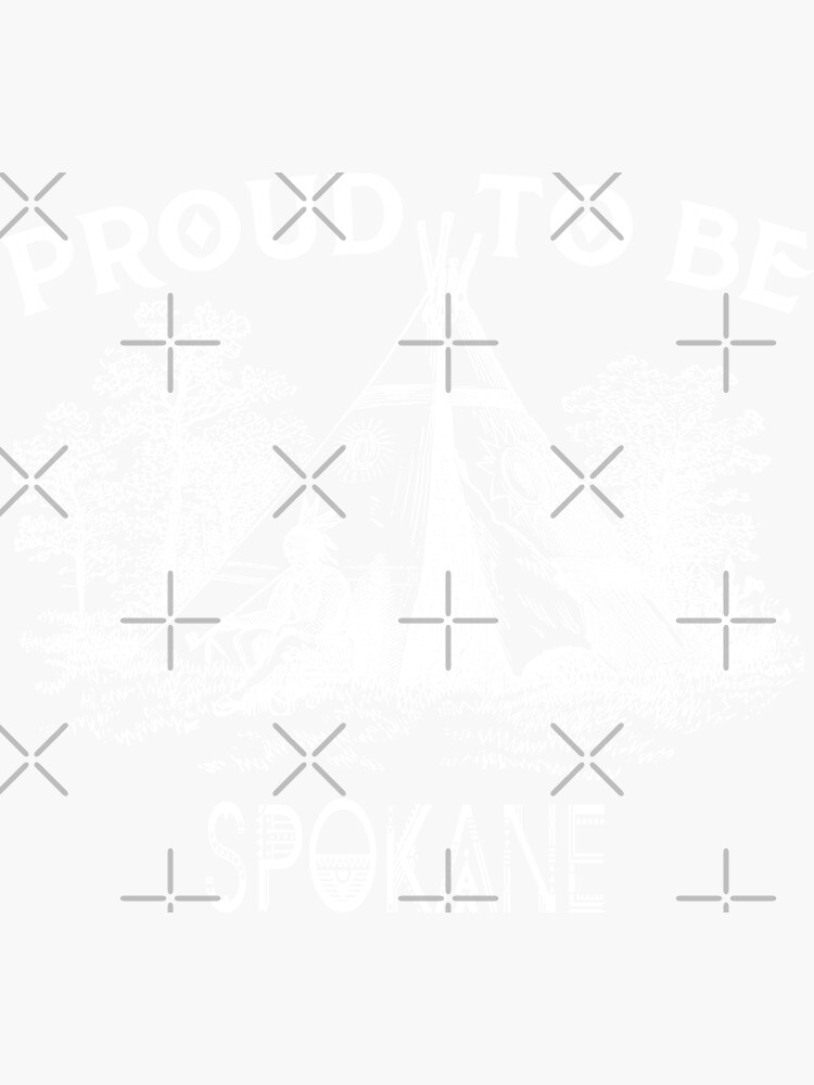 "Proud To Be Spokane Tribe - Native American" Sticker for Sale by ...