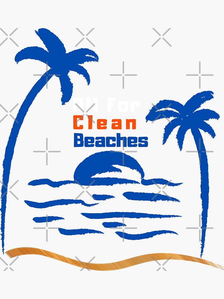 "Clean beaches." Sticker for Sale by wakrimoo | Redbubble