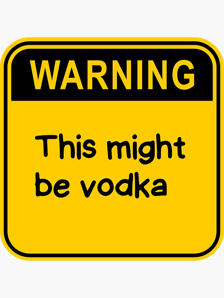 "Warning This Might Be Vodka Sticker" Sticker for Sale by ...