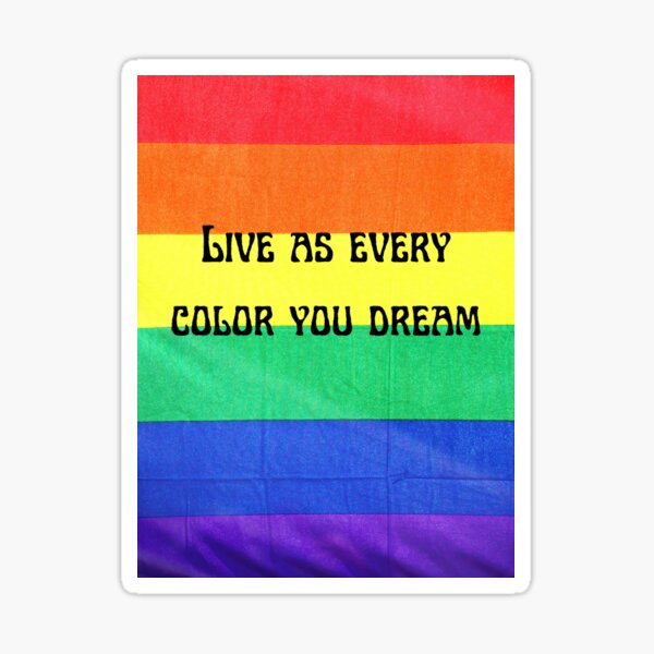 "Live As Every Color You Dream (Pride 2022)" Sticker for Sale by Noctua ...
