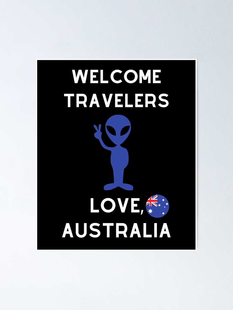 "Australia:Welcome Space Travelers" Poster for Sale by AliensNSpace ...
