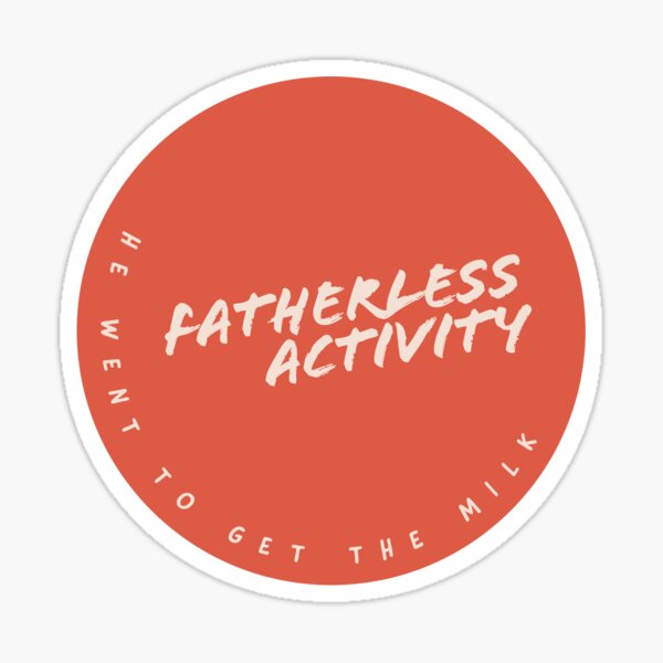 "Fatherless Activity" Sticker for Sale by Ivy0011 | Redbubble