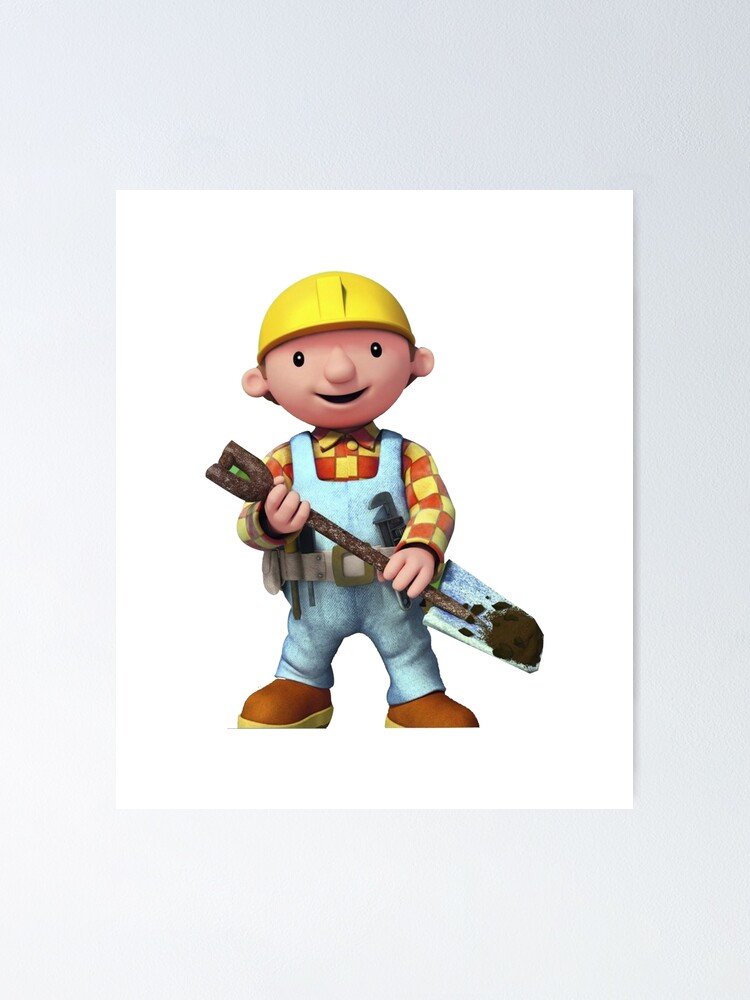"Bob The Builder" Poster for Sale by Shop-Stickers-s | Redbubble