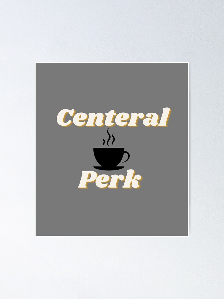 "Centeral Perk" Poster for Sale by ARTbyER | Redbubble