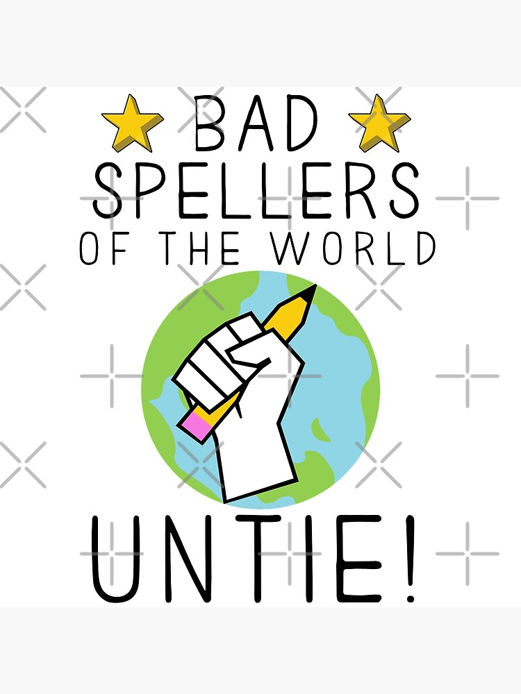 "Bad Spellers of the world UNTIE!" Poster for Sale by Finde | Redbubble
