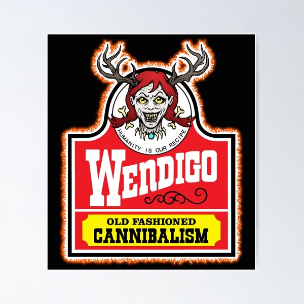 "Wendigo Old Fashioned Cannibalism" Poster for Sale by FlorenceCasey ...
