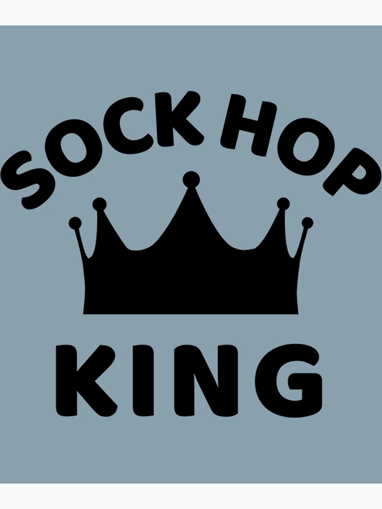 "Sock Hop King 1950s Party Sock Hop Dance " Poster for Sale by Teedeva ...